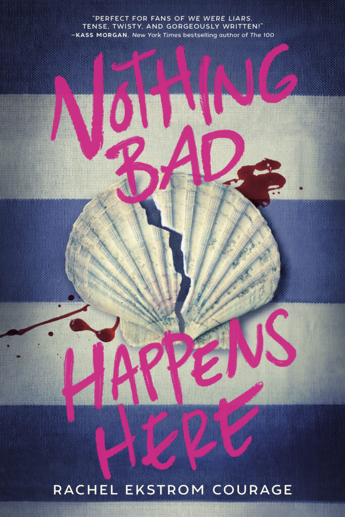 Nothing Bad Happens Here - Rachel Ekstrom Courage